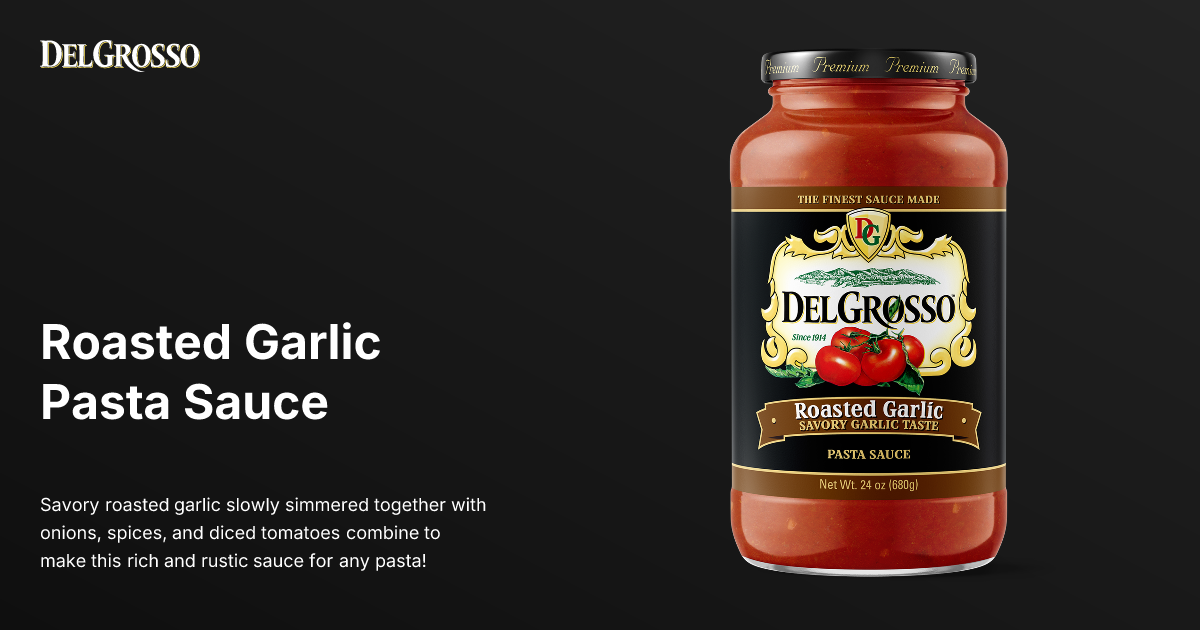 Roasted Garlic Pasta Sauce | La Famiglia DelGrosso Sauces